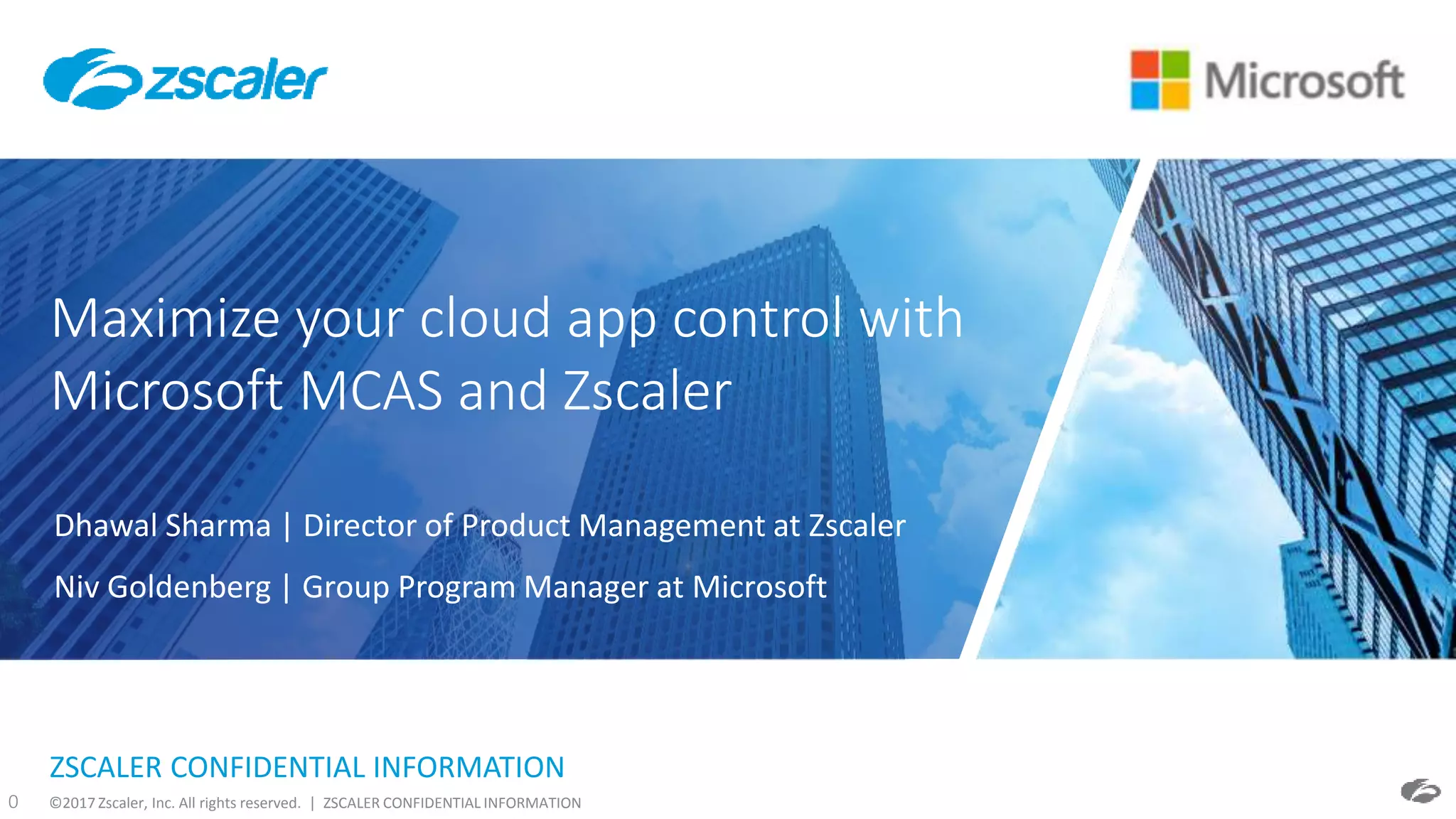 Maximize your cloud app control with Microsoft MCAS and Zscaler | PPTX