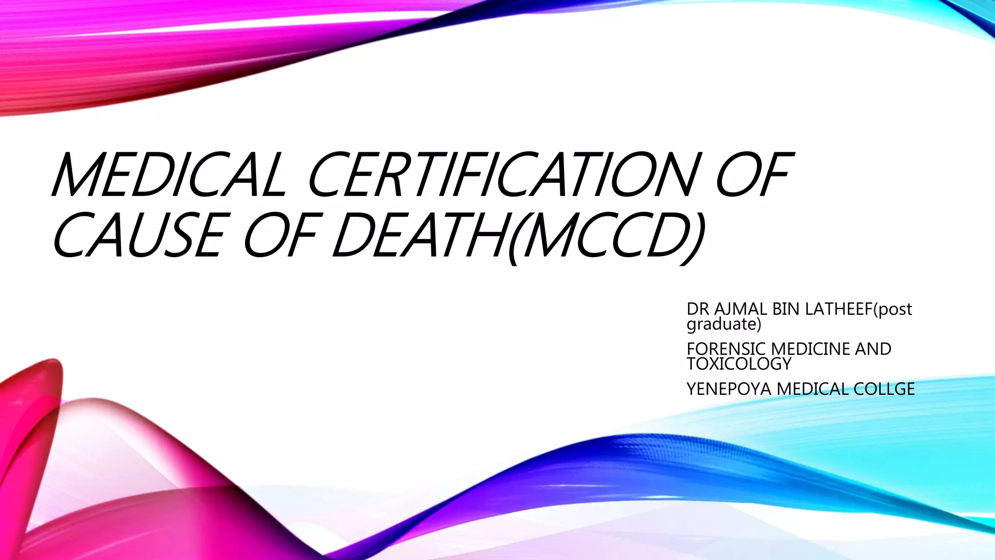 MEDICAL CERTIFICATION OF CAUSE OF DEATH (MCCD) | PPTX