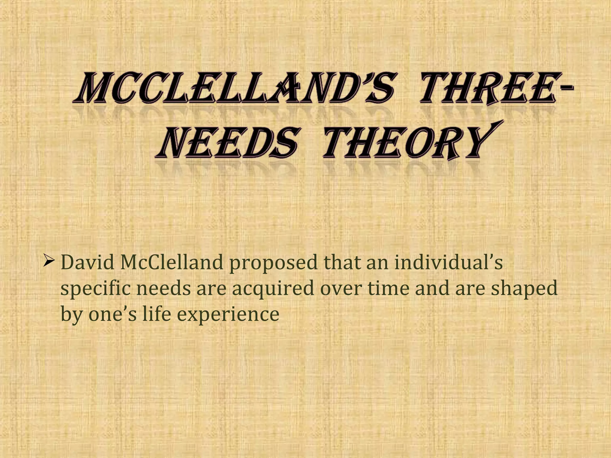 Mc clelland's three needs theory & Cognitive Evaluation Theory | PPT