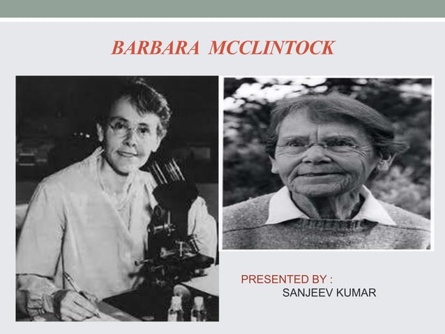 BARBARA Mcclintock. | PPTX | Biological Sciences | Science