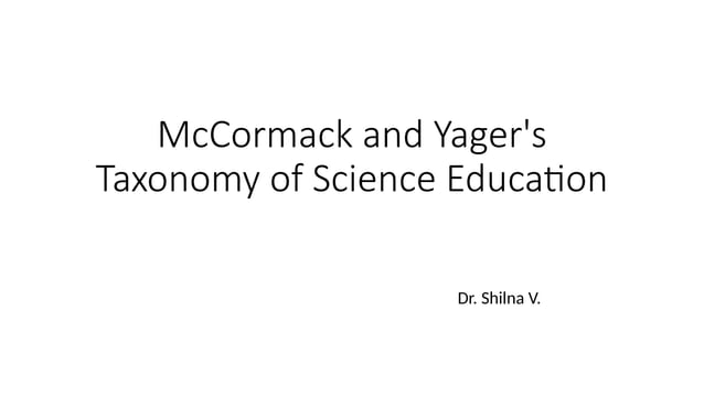 Mc Cormack & Yager taxonomy in science education.pptx | Education