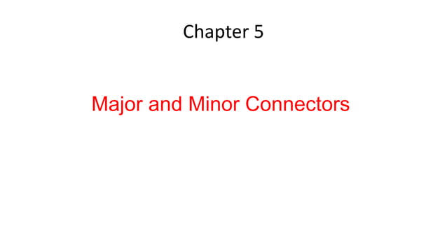 Major and Minor Connectors | PPTX | Oral care | Personal Care