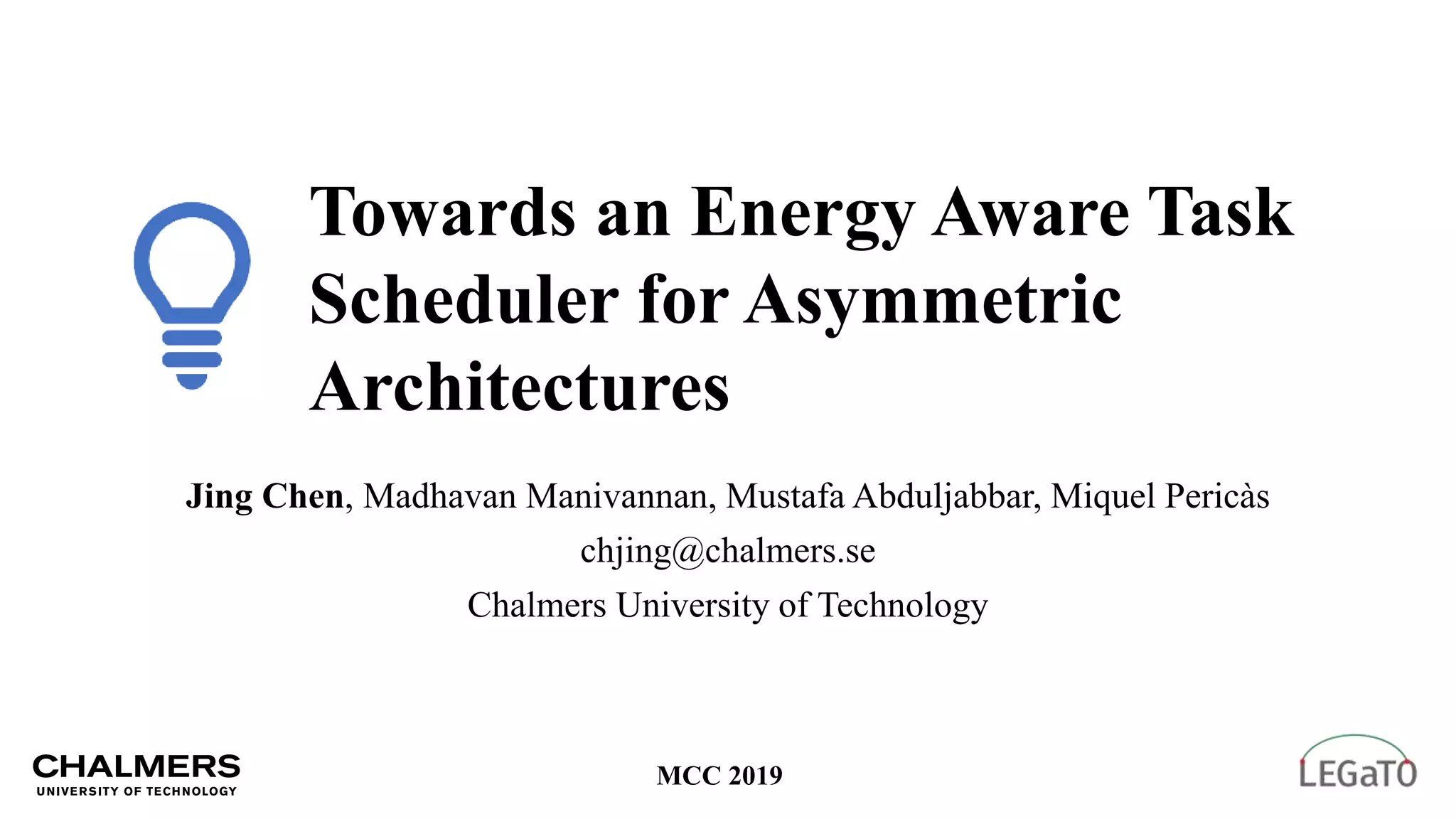 Towards an Energy Aware Task Scheduler for Asymmetric Architectures | PPT