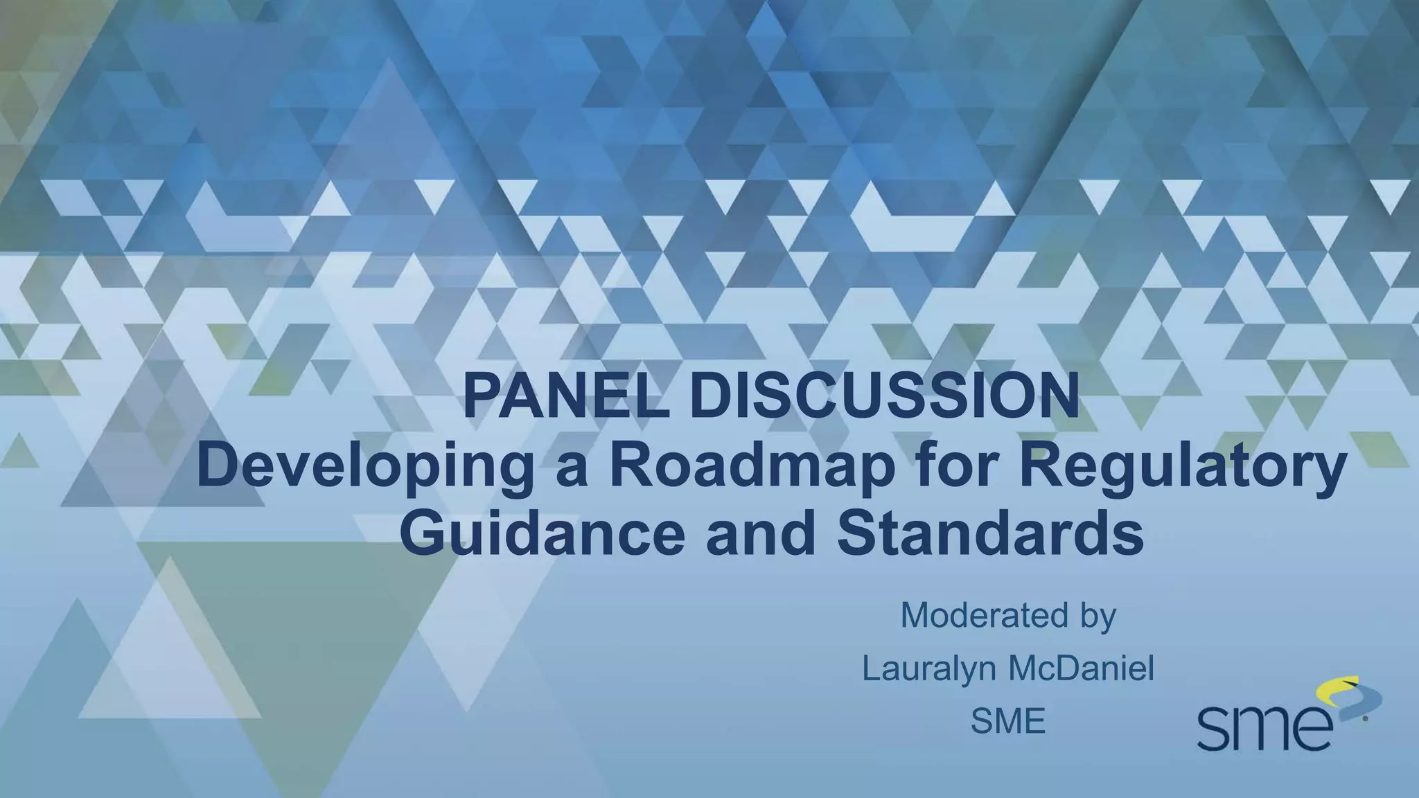 Additive Manufacturing Discussion Panel – Developing a Roadmap for ...