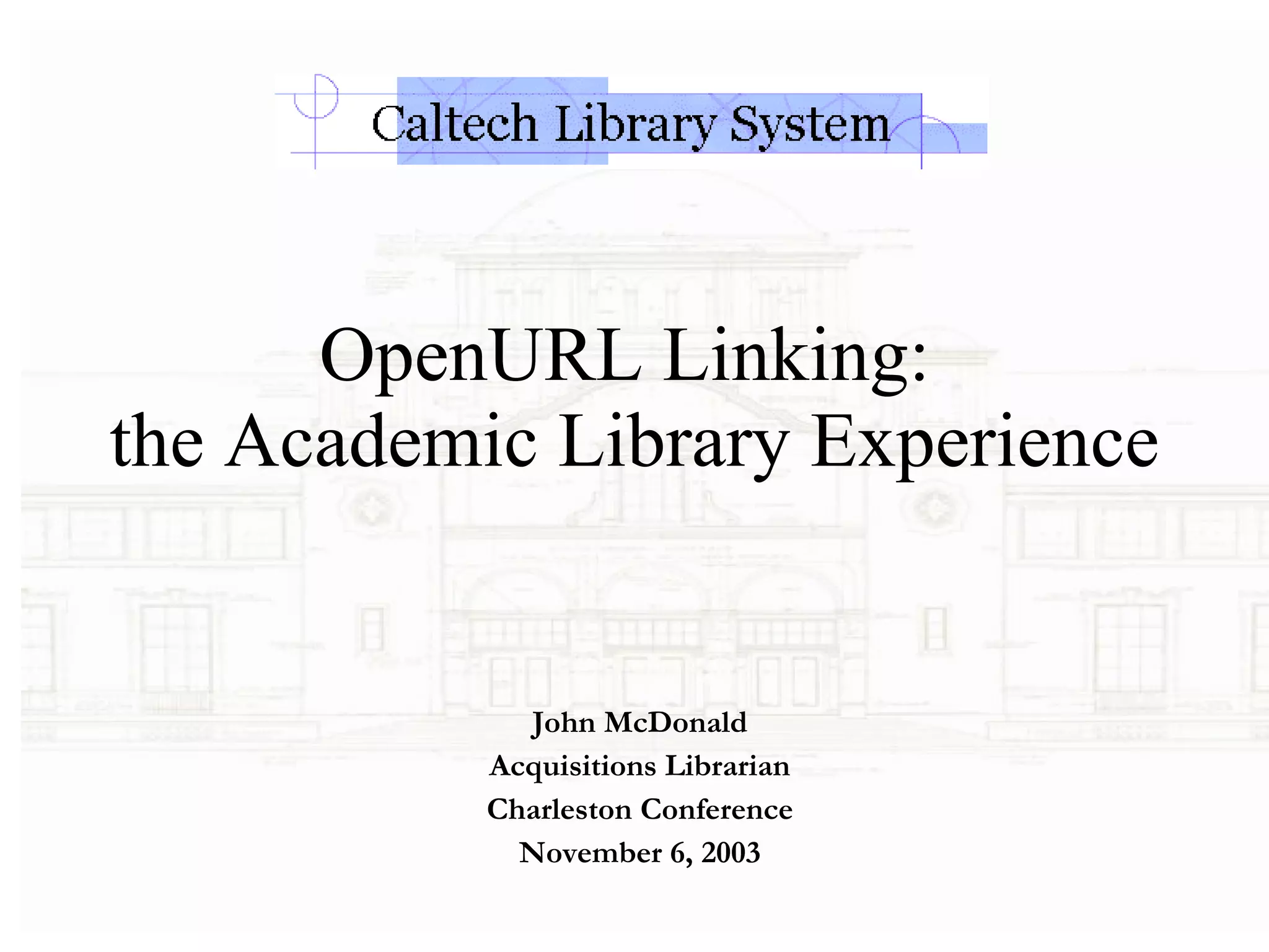 OpenURL Linking: the Academic Library Experience | PPT