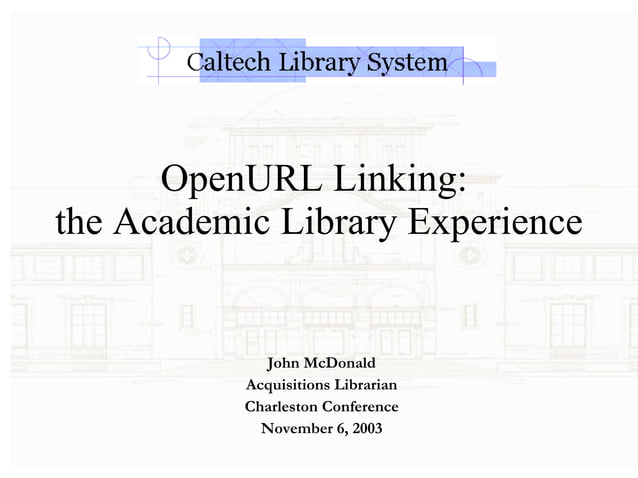 OpenURL Linking: the Academic Library Experience | PPT