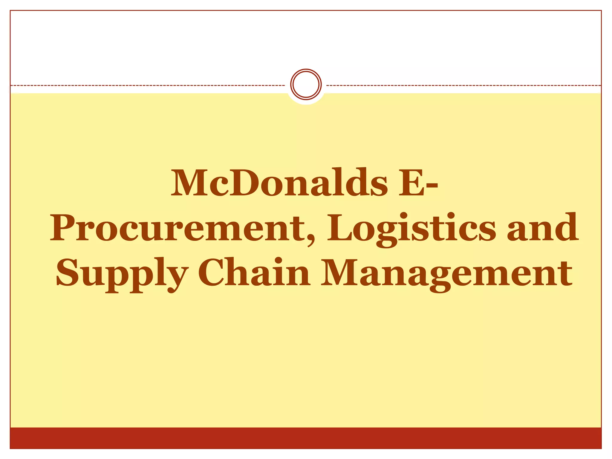 Mc donald’s e procurement, Supply Chain and Logistics | PPTX