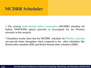 MCDRR Packet Scheduling Algorithm for Multi-channel Wireless Networks | PPT
