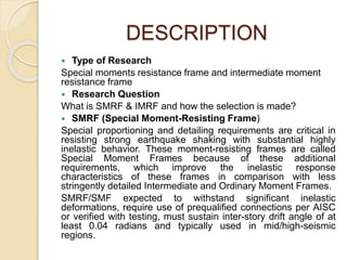 BEHAVIOR OF SMRF AND IMRF RC BUILDINGS DURING EARTHQUAKES | PPTX