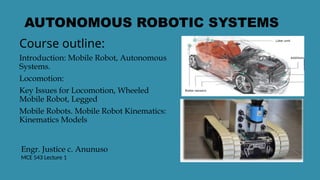 Introduction: Mobile Robot, Autonomous Systems. Locomotion: | PPTX
