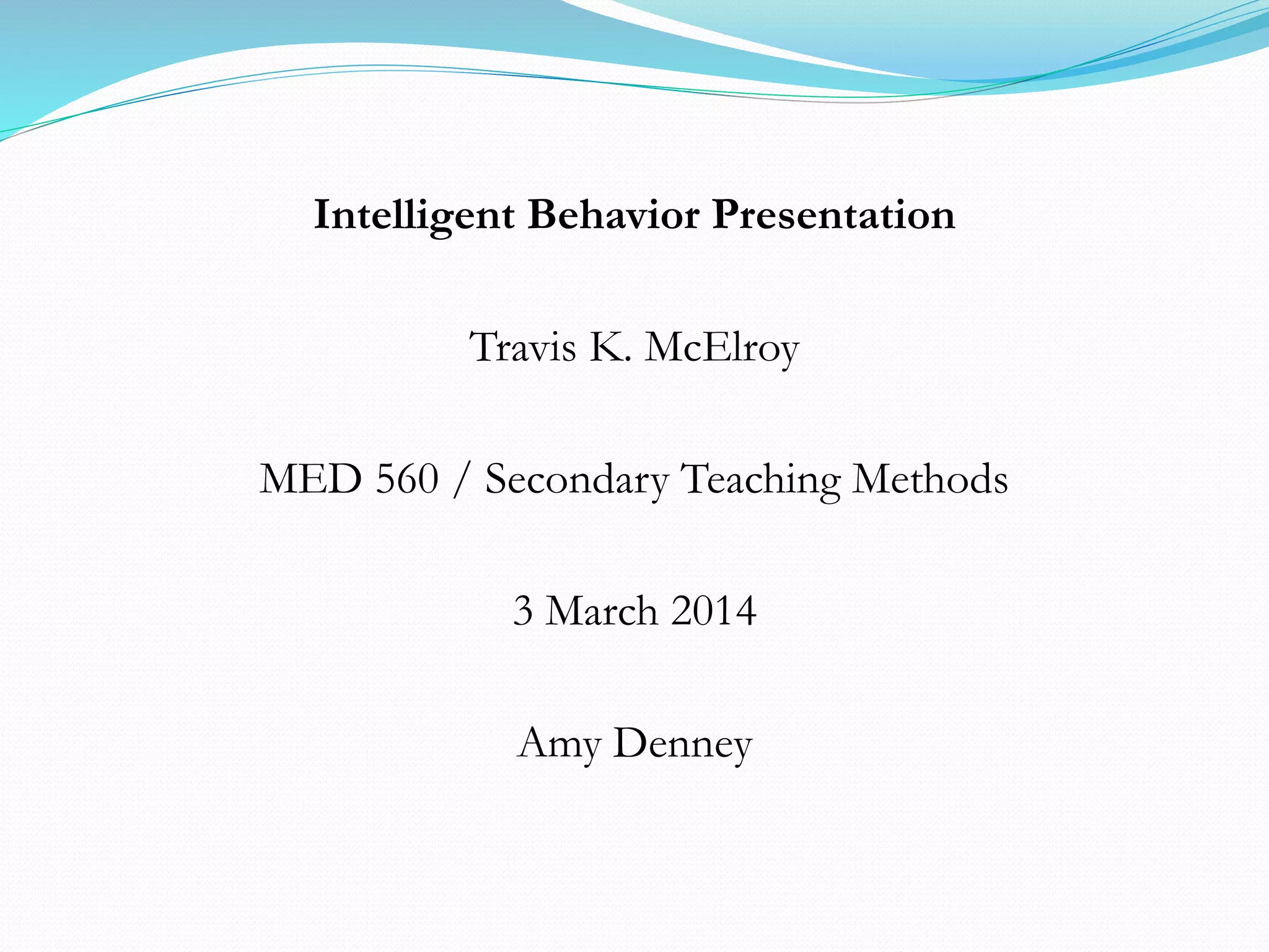 McElroy - Week 4 - characteristics of intelligent behavior | PPT