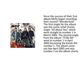 Mcfly Research (homework) | PPTX | Contemporary Hits/Pop/Top 40 | Music