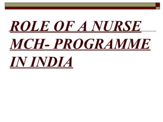 MCH NURSE & HER ROLE | PPT
