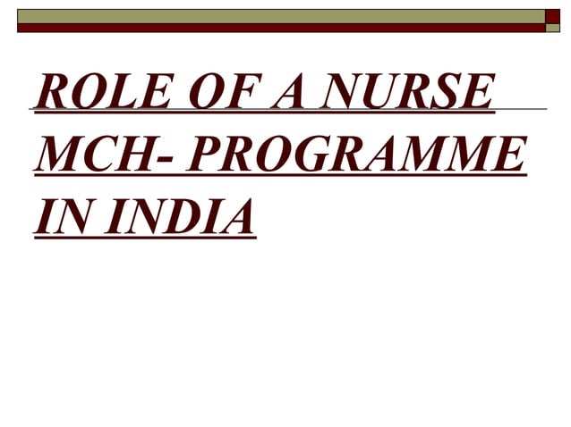 MCH NURSE & HER ROLE | PPT | Pregnancy | Reproductive Health