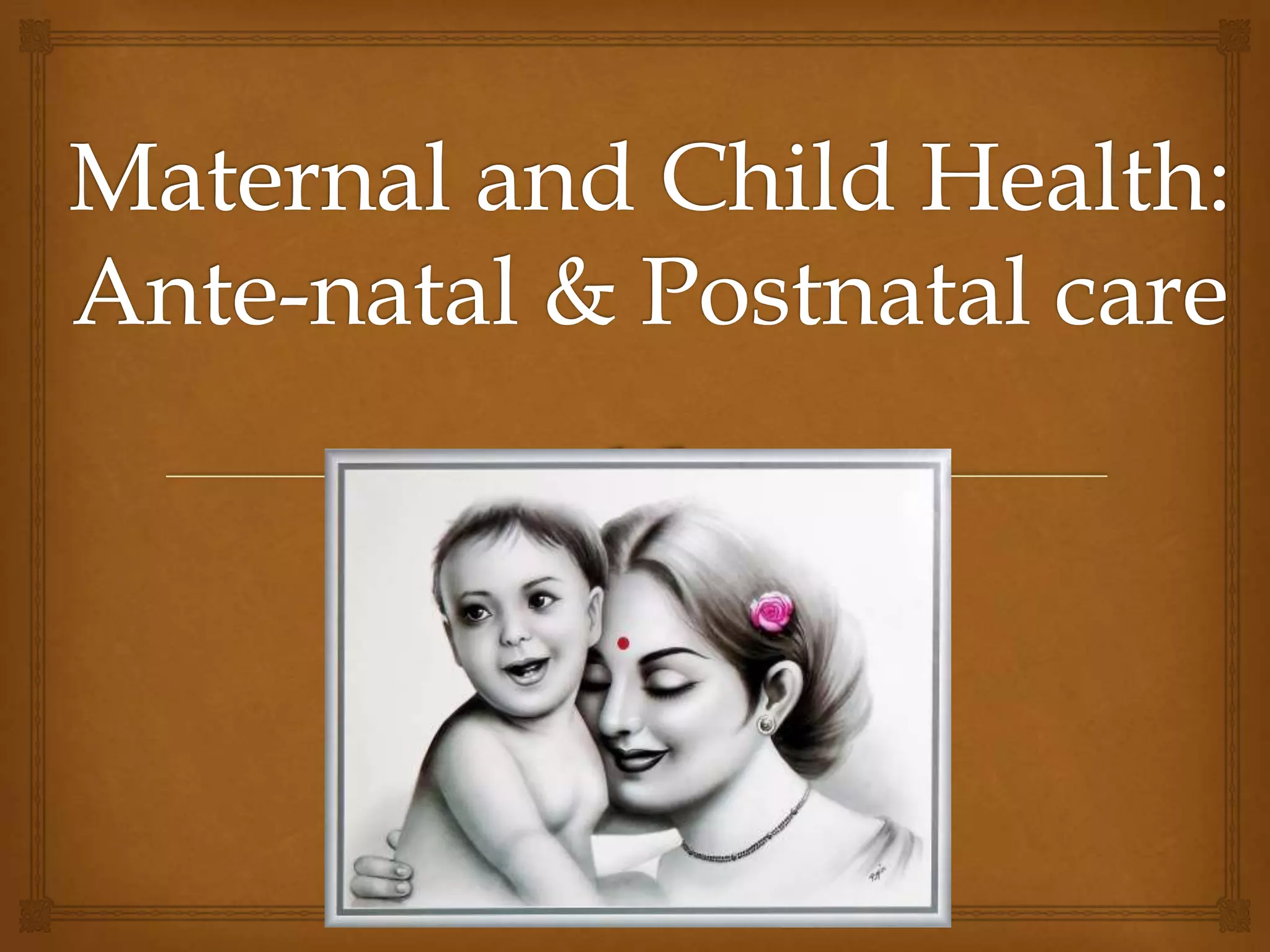 Antenatal & Postnatal Care | PPT