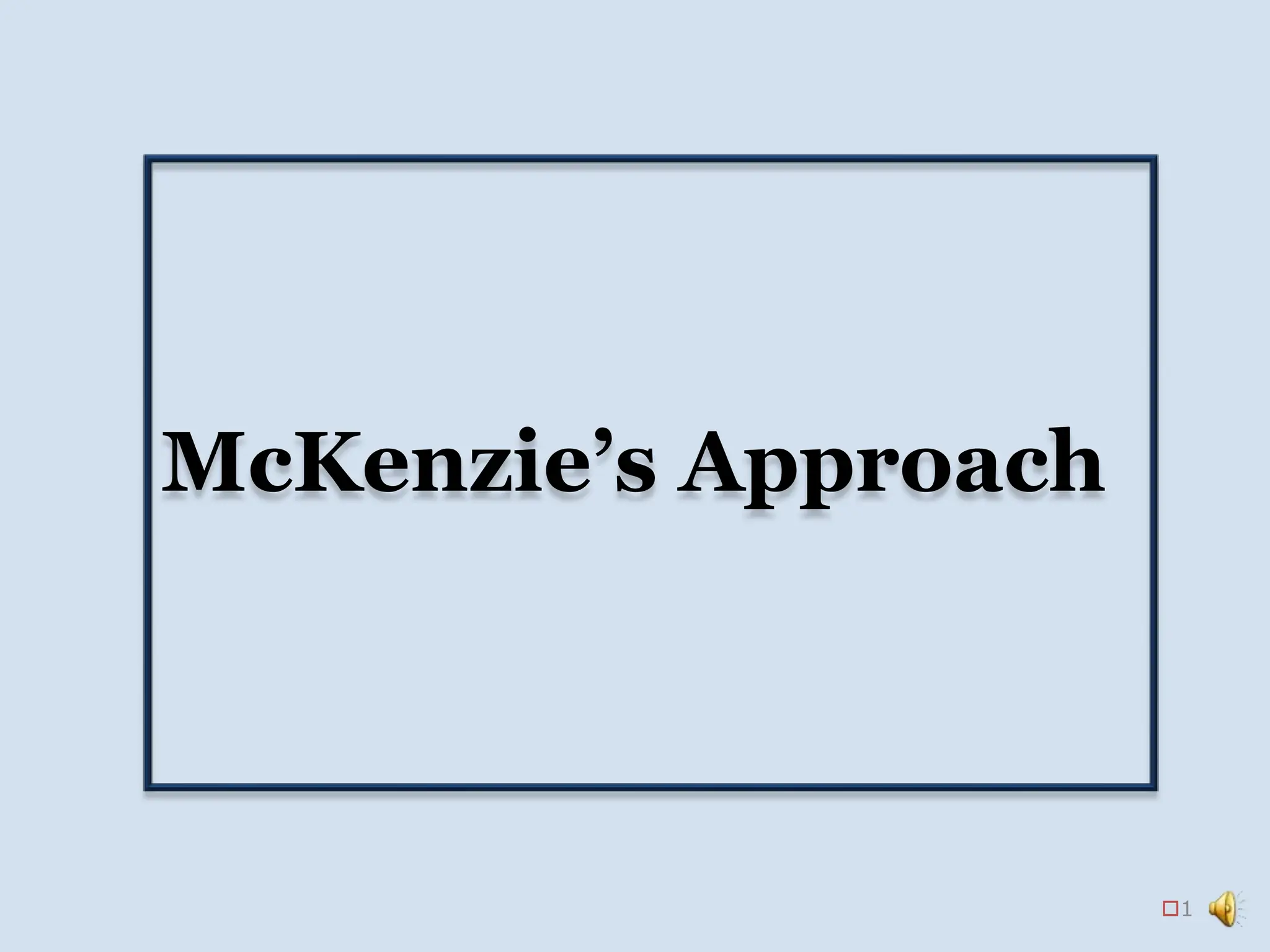 McKenzie approach July 12.power point presentation | PPTX