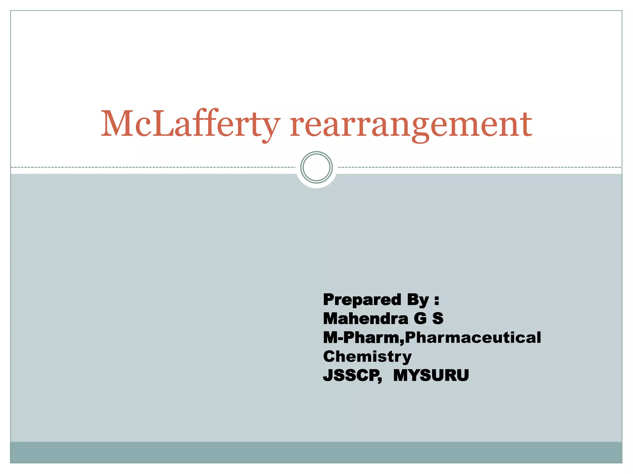 Mc lafferty rearrangement | PPTX