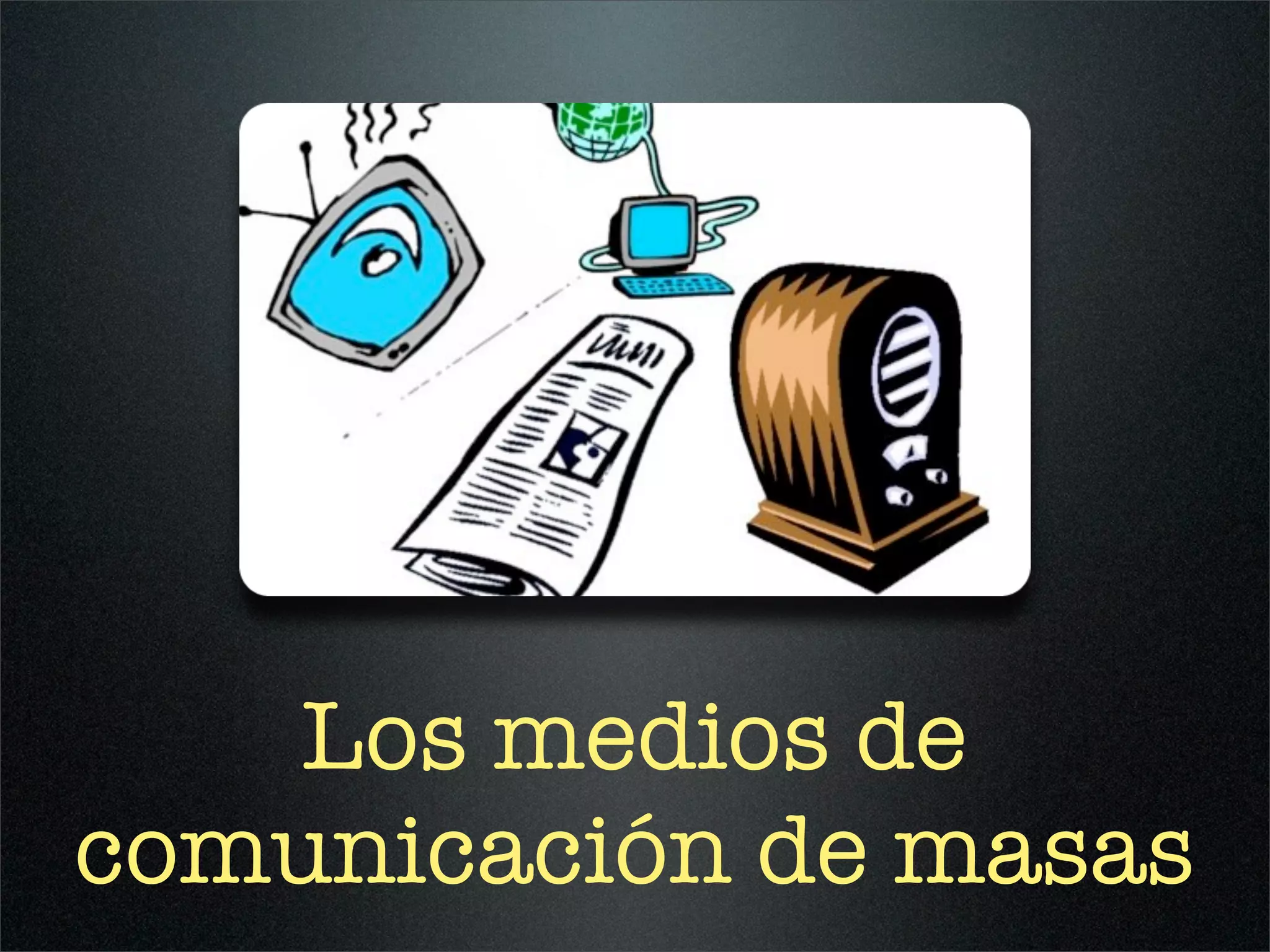 Medios de Comunicación de Masas | PPT