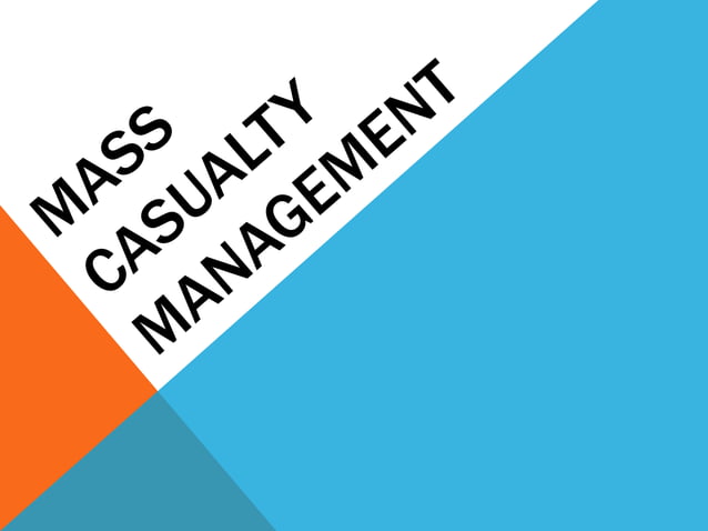 Mass Casualty Management Basic Presentation.pptx | First Aid | Injuries