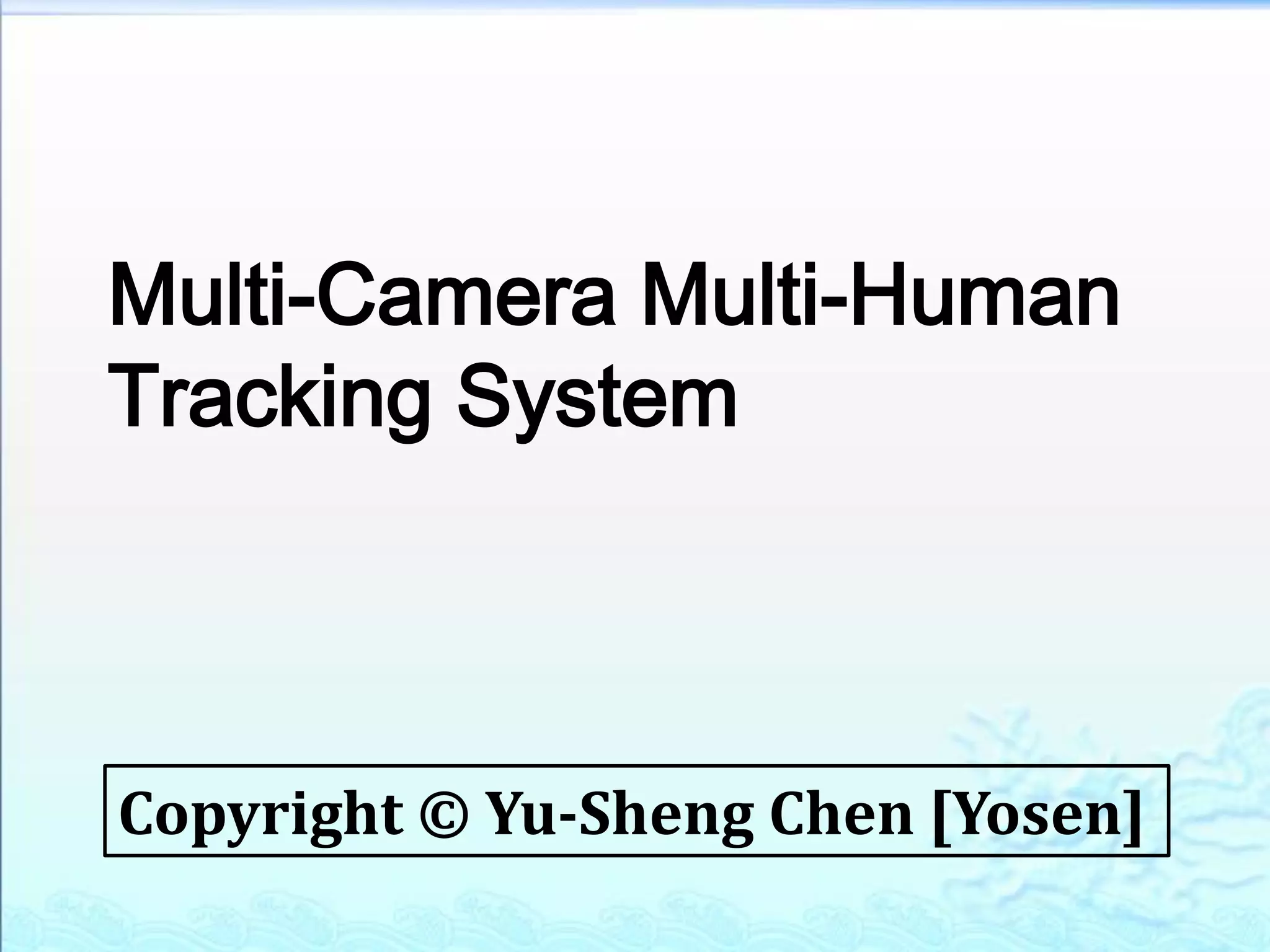 Multi-Camera Multi-Human Tracking System (oral presentation) | PDF | Databases | Computer ...