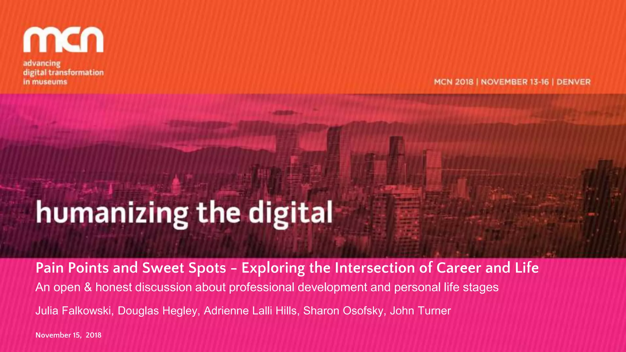 MCN 2018 Pain Points and Sweet Spots (abridged) | PPT