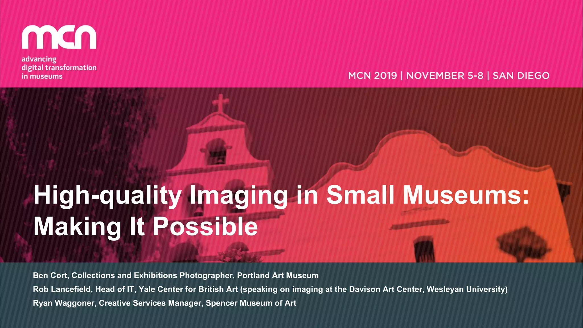 MCN 2019: High-quality Imaging in Small Museums: Making It Possible | PPT