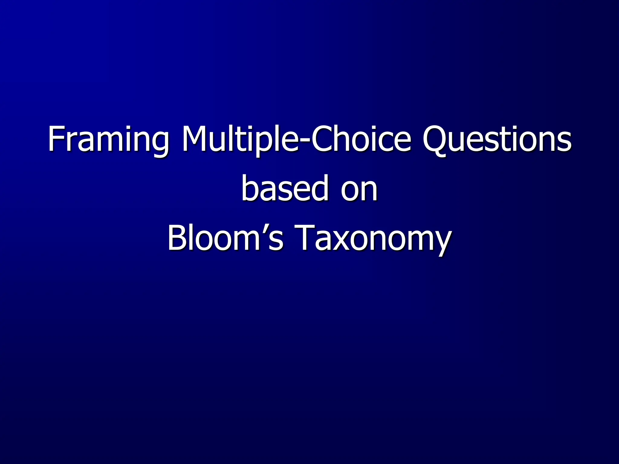 Framing MCQ based on Blooms Taxonomy Theory | PPT | Educational ...