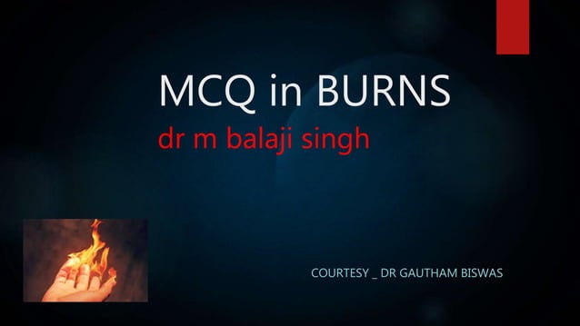 MCQ in burns with pictures | PPTX | First Aid | Injuries