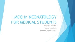 Mcq in neonatology for medical students | PPTX