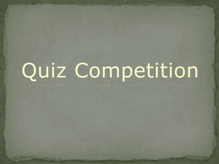 Quiz Competition : MCQ | PPTX