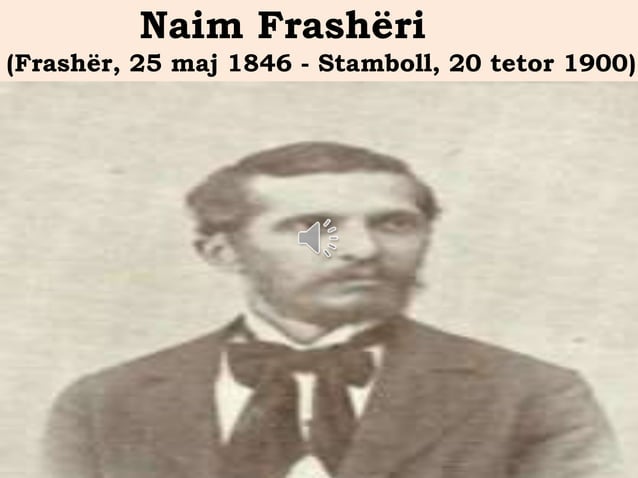 Naim Frasheri, jeta dhe veprimtaria e tij pptx | PPTX