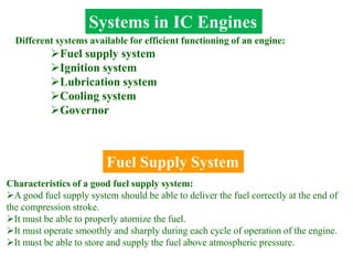 IC Engines Fuel Systems PRINCIPLE AND WORKING | PPTX
