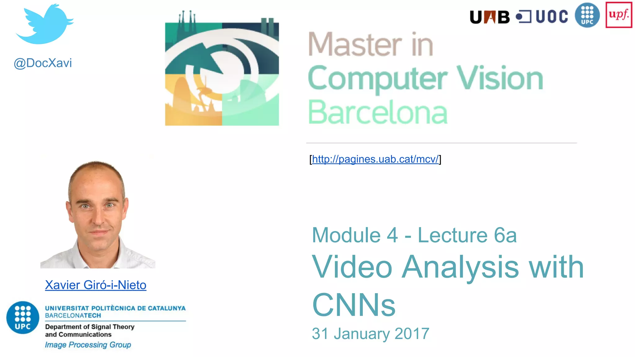 Video Analysis with Convolutional Neural Networks (Master Computer Vision Barcelona 2017) | PPT
