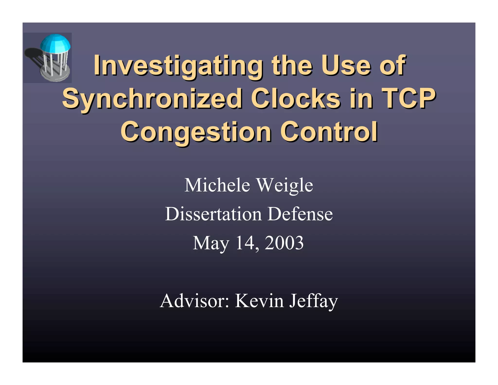 Investigating the Use of Synchronized Clocks in TCP Congestion Control ...