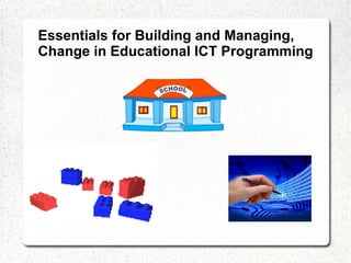 Managing ICT as a Change Agent in Schools | PPT