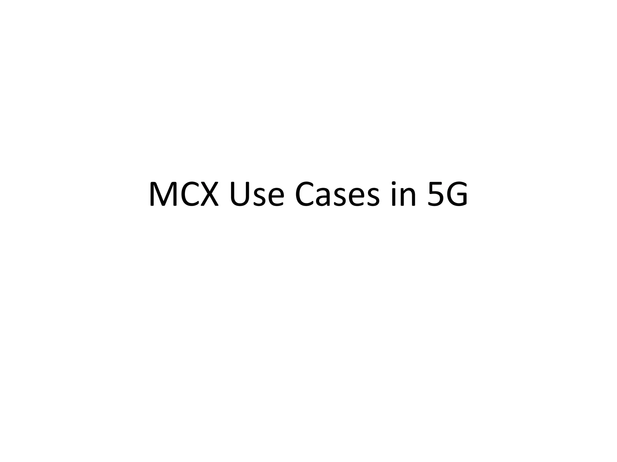 Embms Based Mcx Field Use Cases In 5g Scenario Pptx