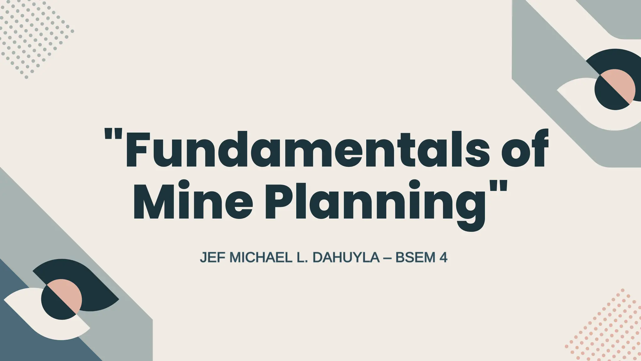 FUNDAMENTALS OF MINE DESIGN, AND PLANNINGS | PPTX