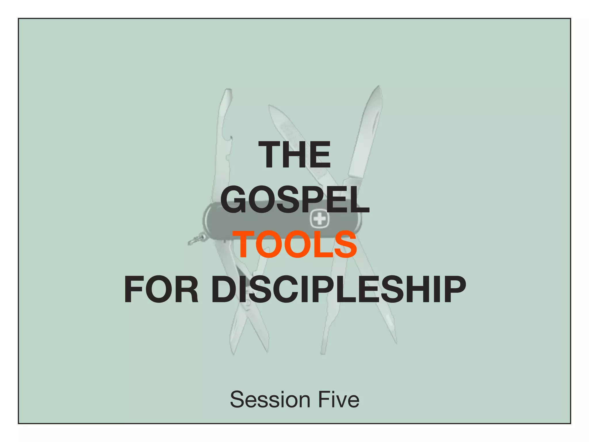 The Gospel Tools for Discipleship | PDF