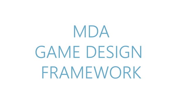 MDA Game Design Framework | PPTX | Video Game Genres | Video Gaming