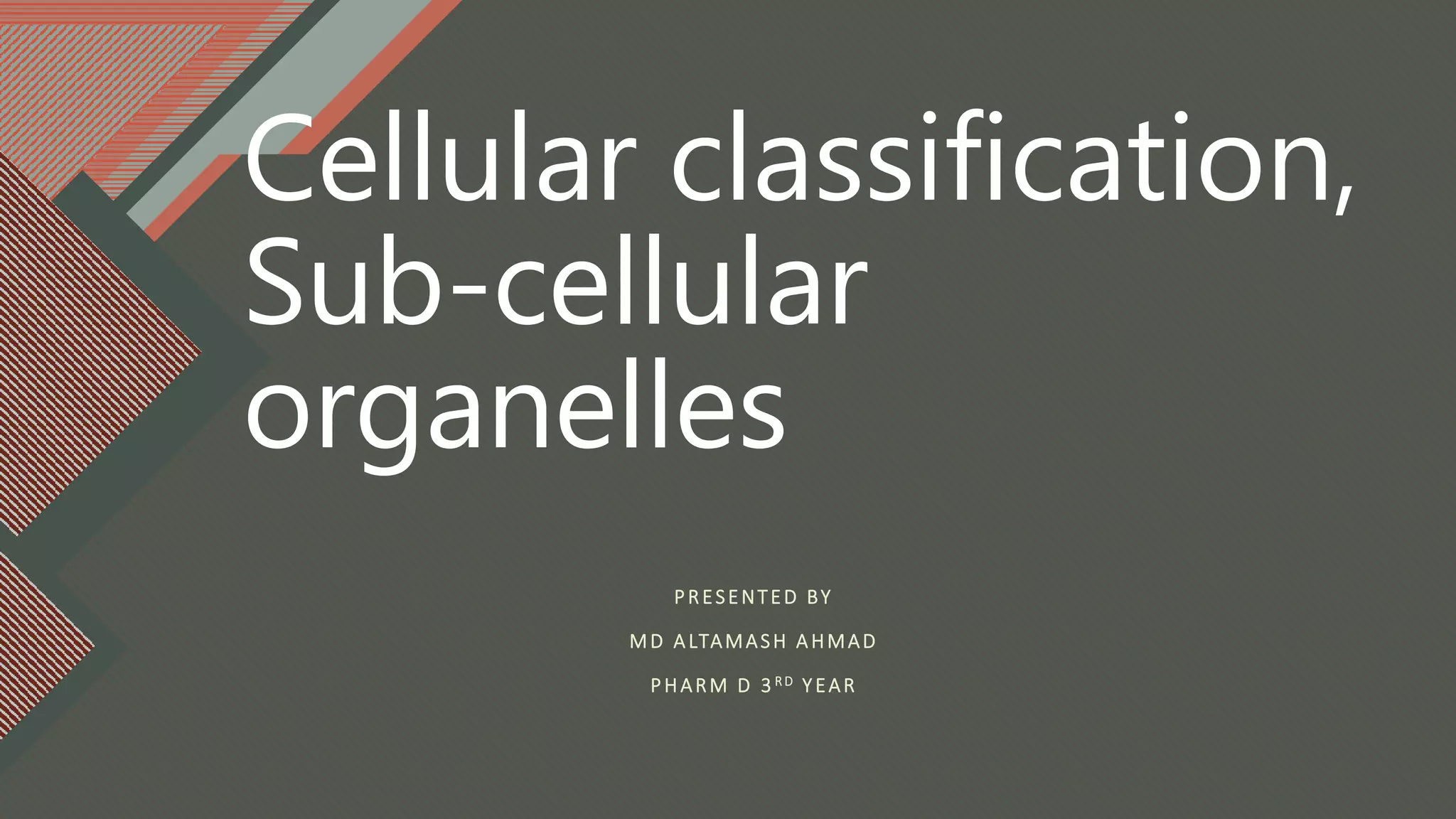 Cellular Classification, Sub-cellular organelles | PPTX