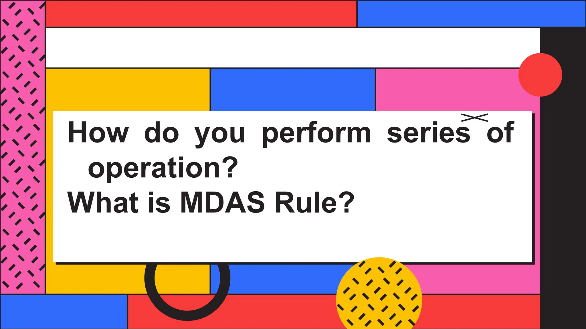 MDAS (Multiply, Divide, Add ànd Subtract 37.pptx