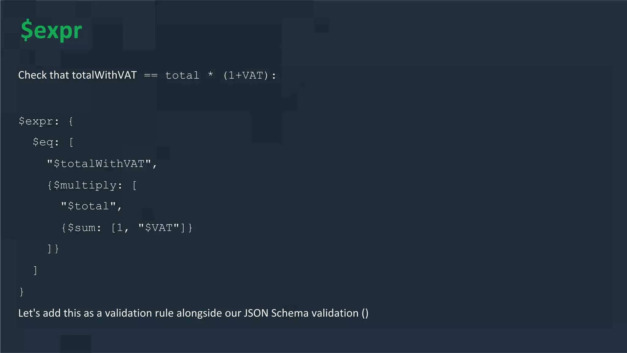 MongoDB World 2019: Just-in-time Validation with JSON Schema | PPT