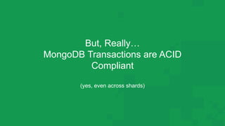 MongoDB World 2019: Distributed Transactions: With Great Power Comes ...