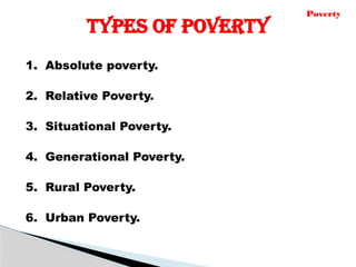 An Introduction to Poverty, Types of Poverty and causes of Poverty | PPTX