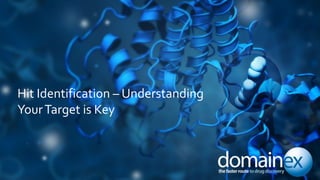 MDC Connects: Hit ID screening - understanding your target is key | PPT
