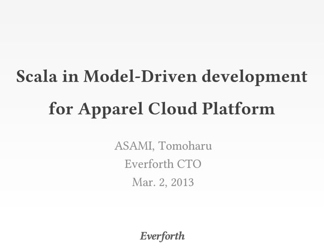 Scala in Model-Driven development for Apparel Cloud Platform | PPT