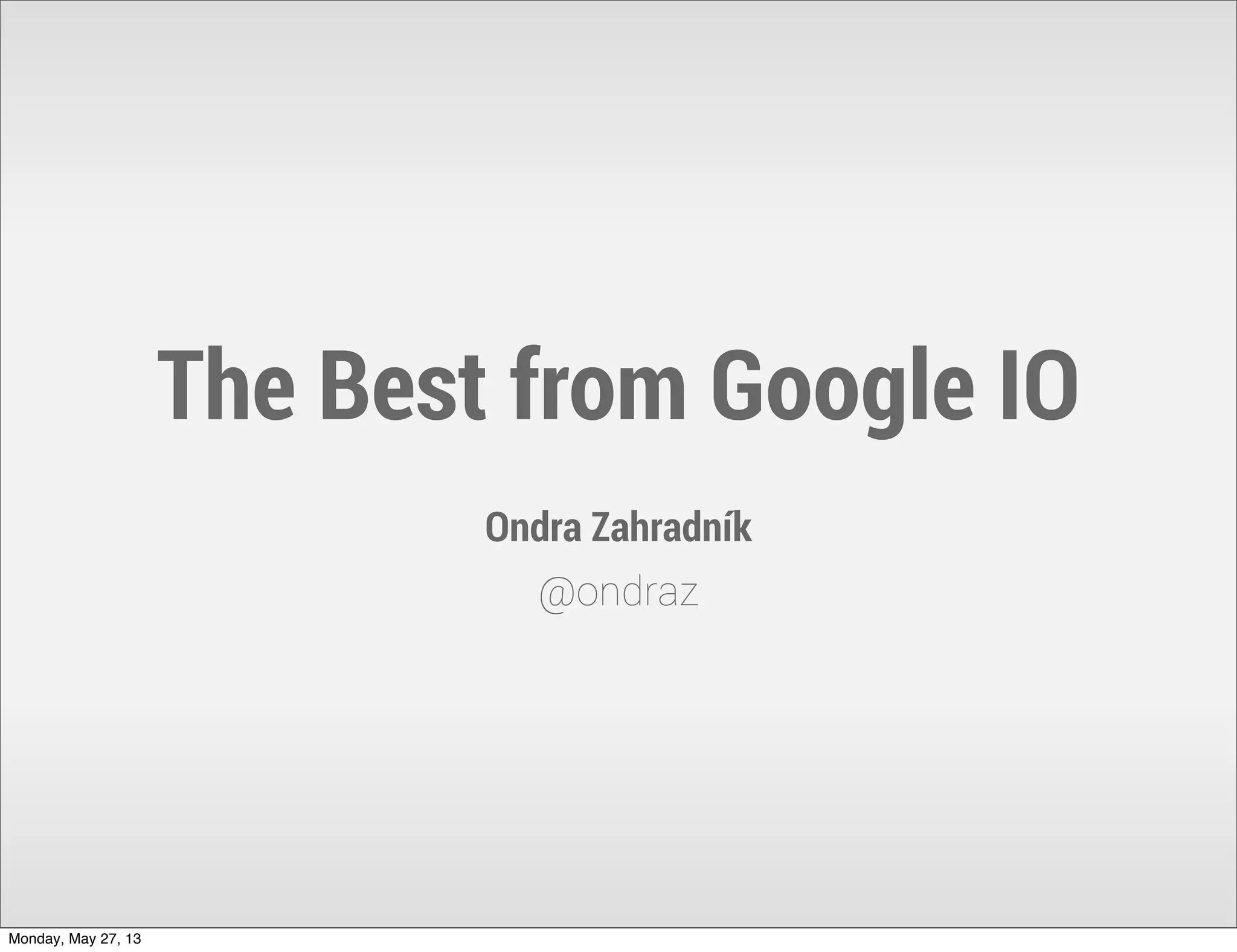 mDevCamp - The Best from Google IO | PPT