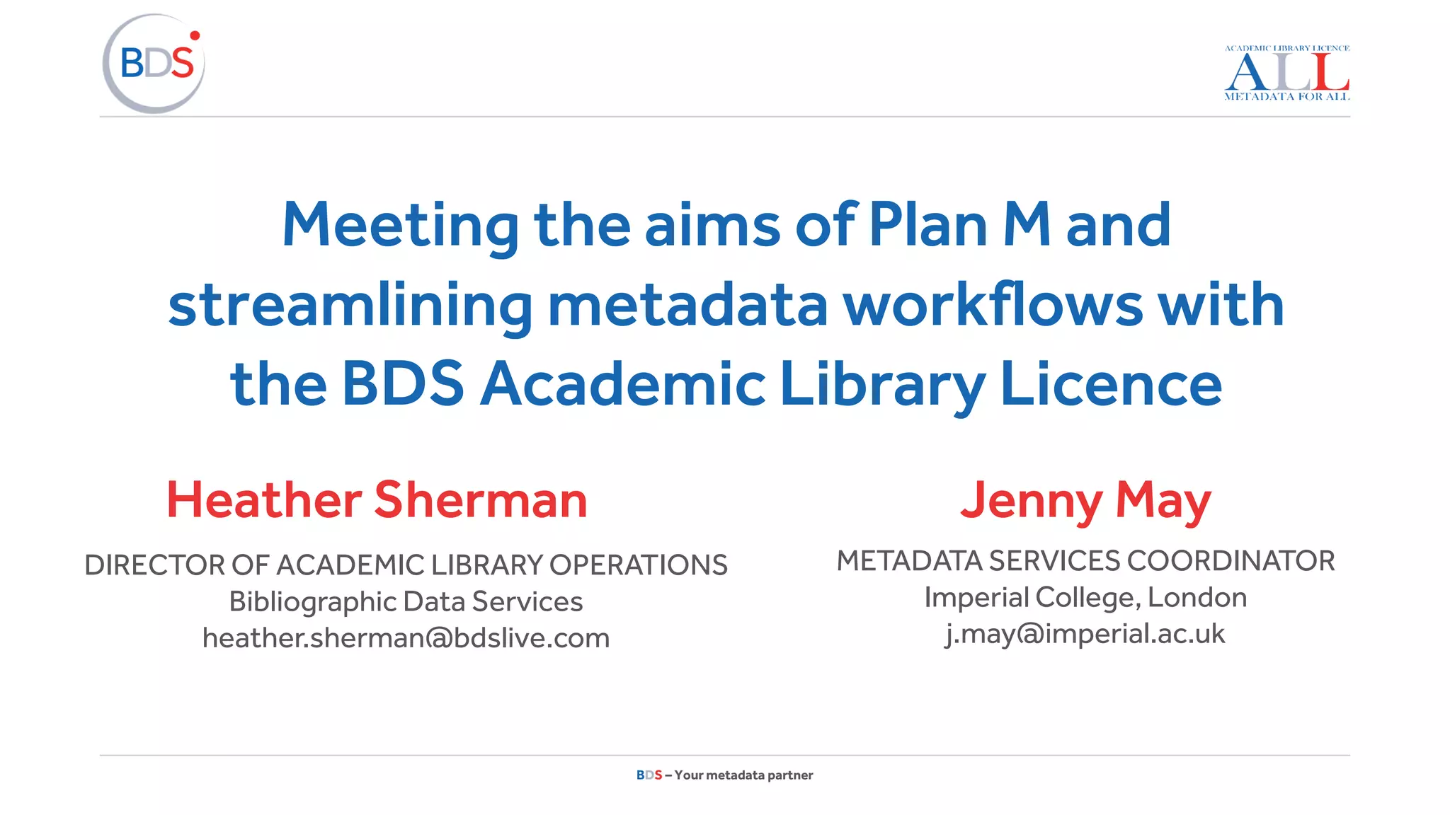 Meeting the aims of Plan M and streamlining metadata workflows with the ...
