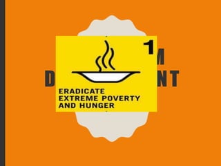 Mdg 1: Eradicate Extreme Hunger and Poverty | PPT