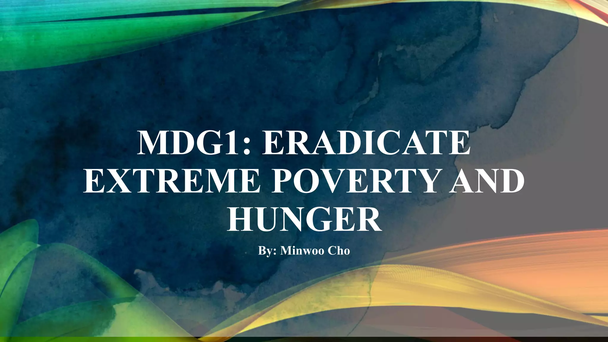 MDG1 Eradicate Extreme Poverty And Hunger.pptx